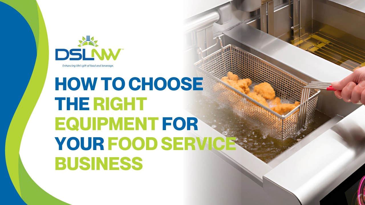 How to Choose the Right Equipment for Your Food Service Business - DSL ...
